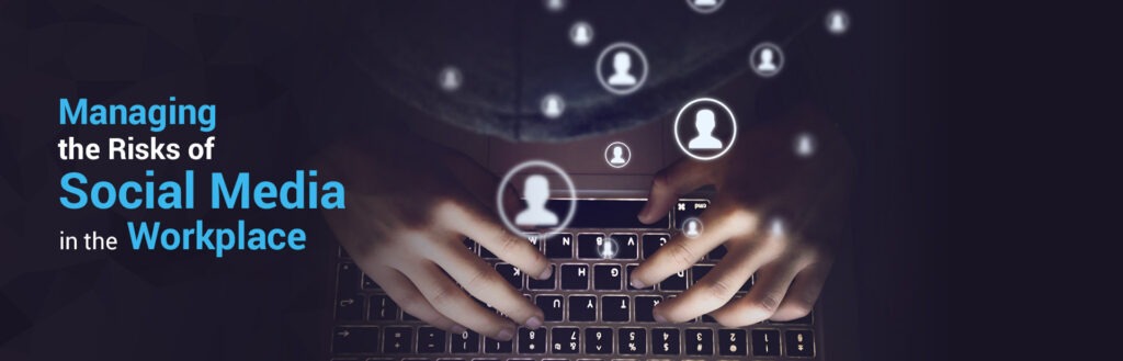 Managing the Risks of Social Media in the Workplace - Compliance ...